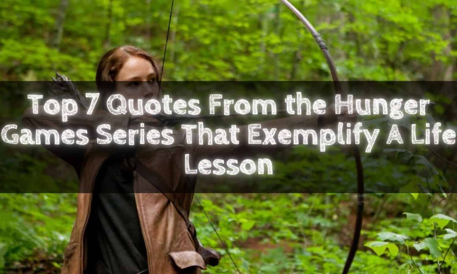 Top 7 Quotes From the Hunger Games Series That Exemplify A Life Lesson ...